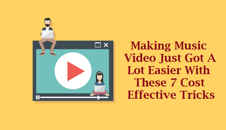 Making Music Video Just Got A Lot Easier With These 7 Cost Effective ...
